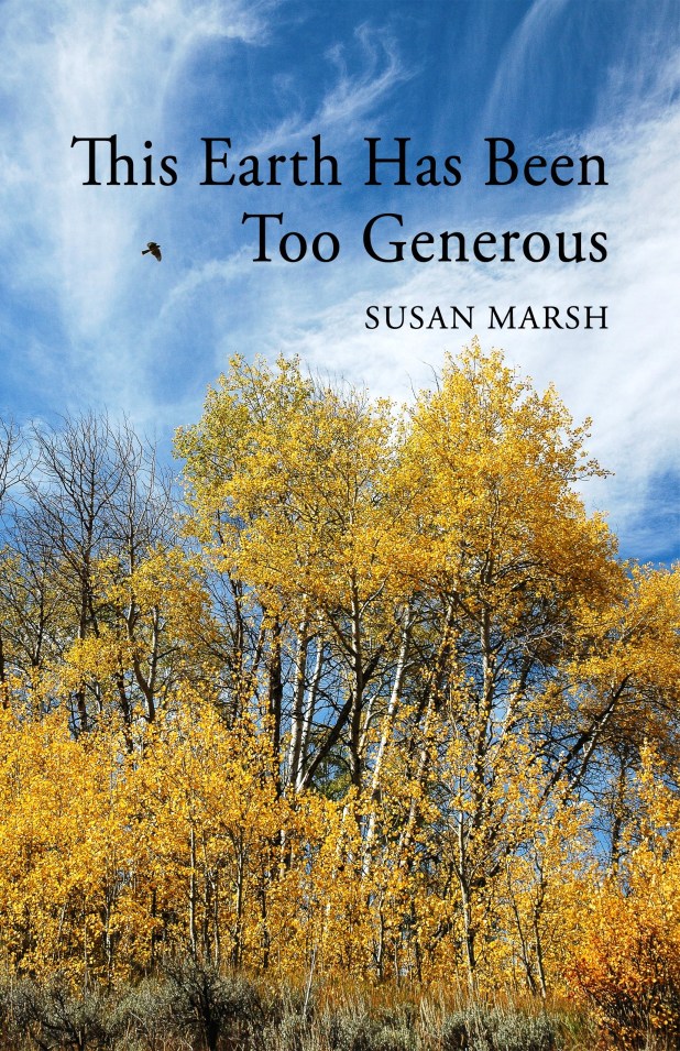 The Earth Has Been Too Generous, by Susan Marsh – Deep Wild Journal